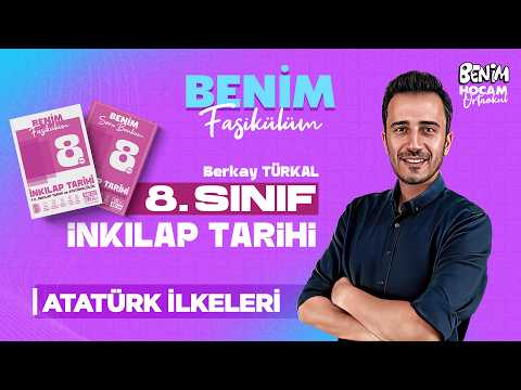 21) 8.Sınıf - T.C İnkılap Tarihi ve Atatürkçülük - Atatürk İlkeleri - Berkay TÜRKAL - 2025