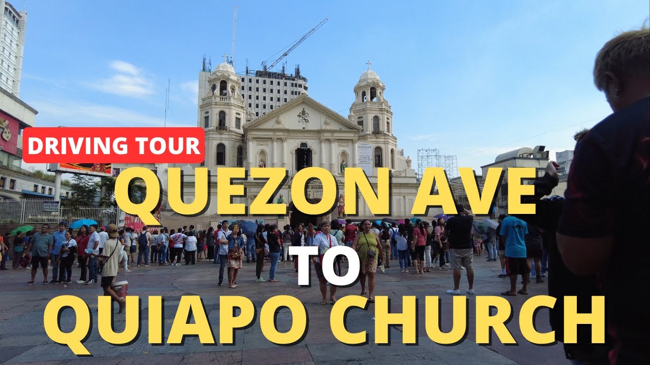 [4K] DRIVING TOUR - QUEZON AVENUE TO QUIAPO CHURCH - YouTube