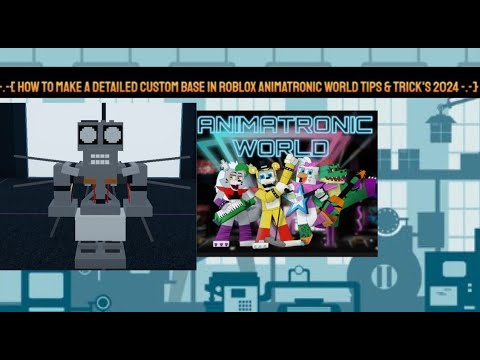 -.-{ How To Make  A Custom Detailed Base In Roblox Animatronic World Tips & Tricks Tutorial -.-}
