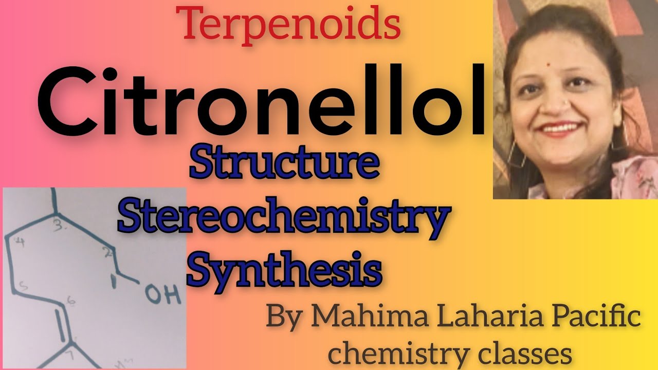 Citronellol Structure, stereochemistry, synthesis and uses - YouTube