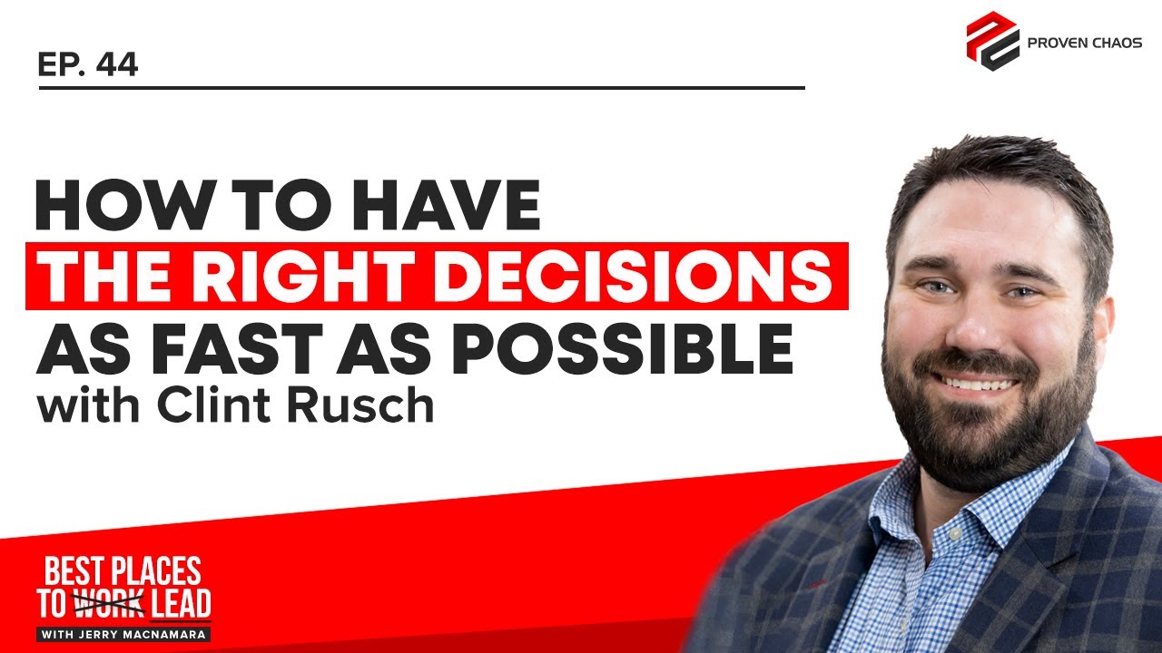 Ep 44 | How to Make the Right Decisions as Fast as Possible with Clint ...