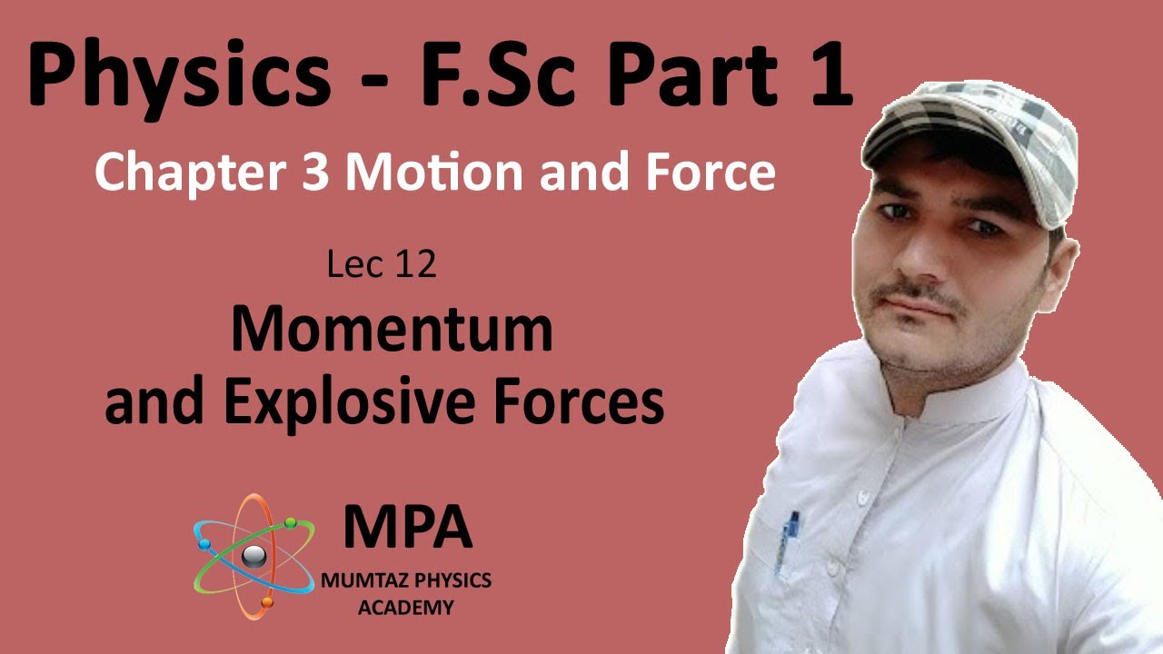 FSc Physics Part 1 Ch 3 - Lec 12 Momentum and Explosive Forces - YouTube