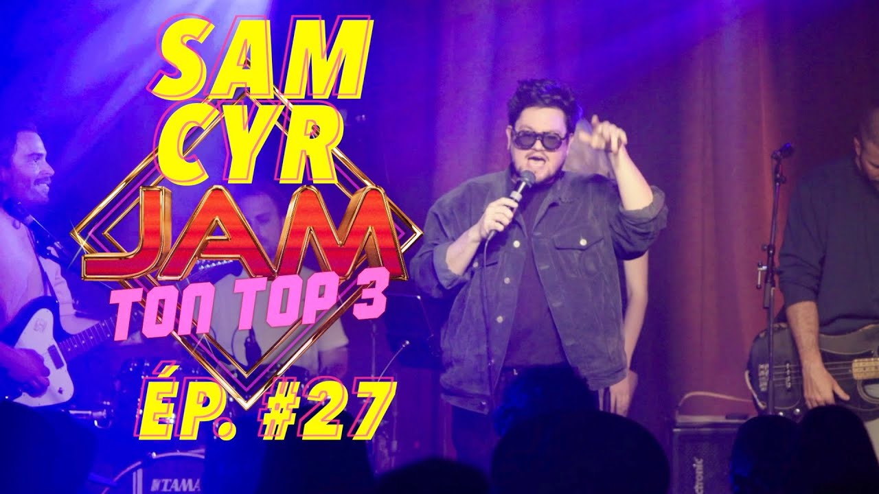 Jam Ton Top 3 - SAM CYR - ÉP.#27 - YouTube