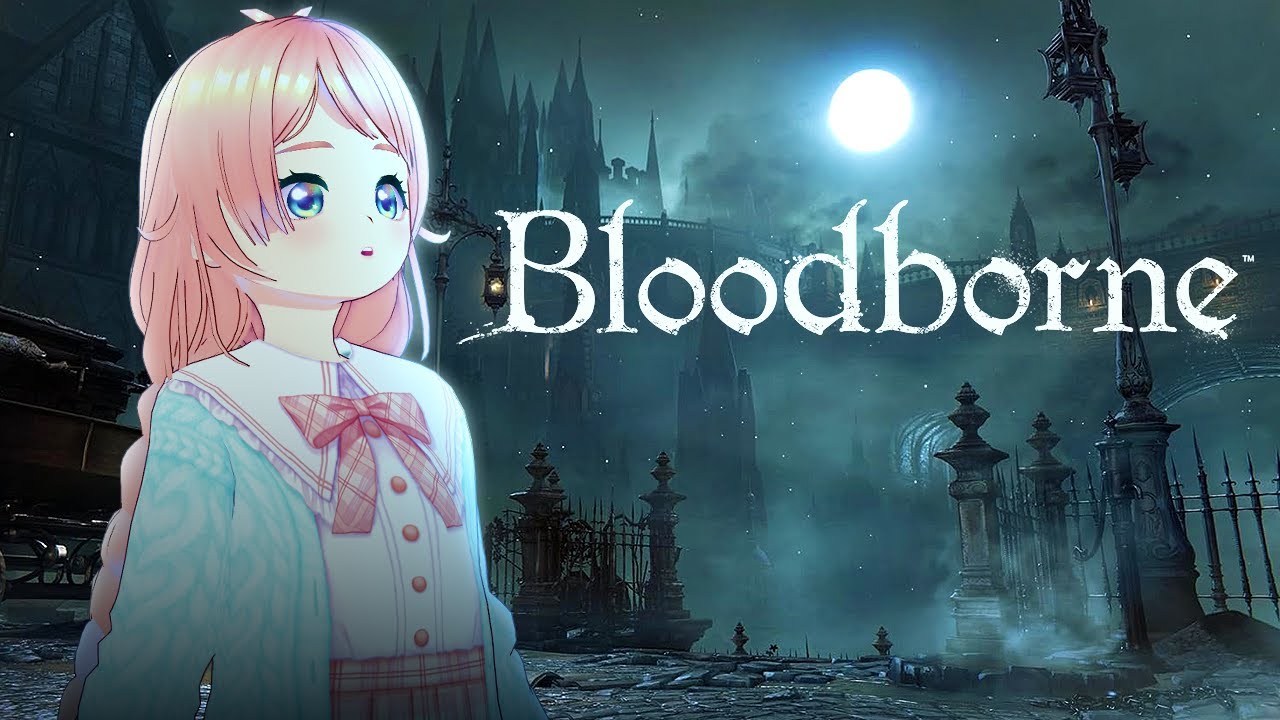 🌕Yay! I am ready but not ready but ready but not ready! | Bloodborne ...