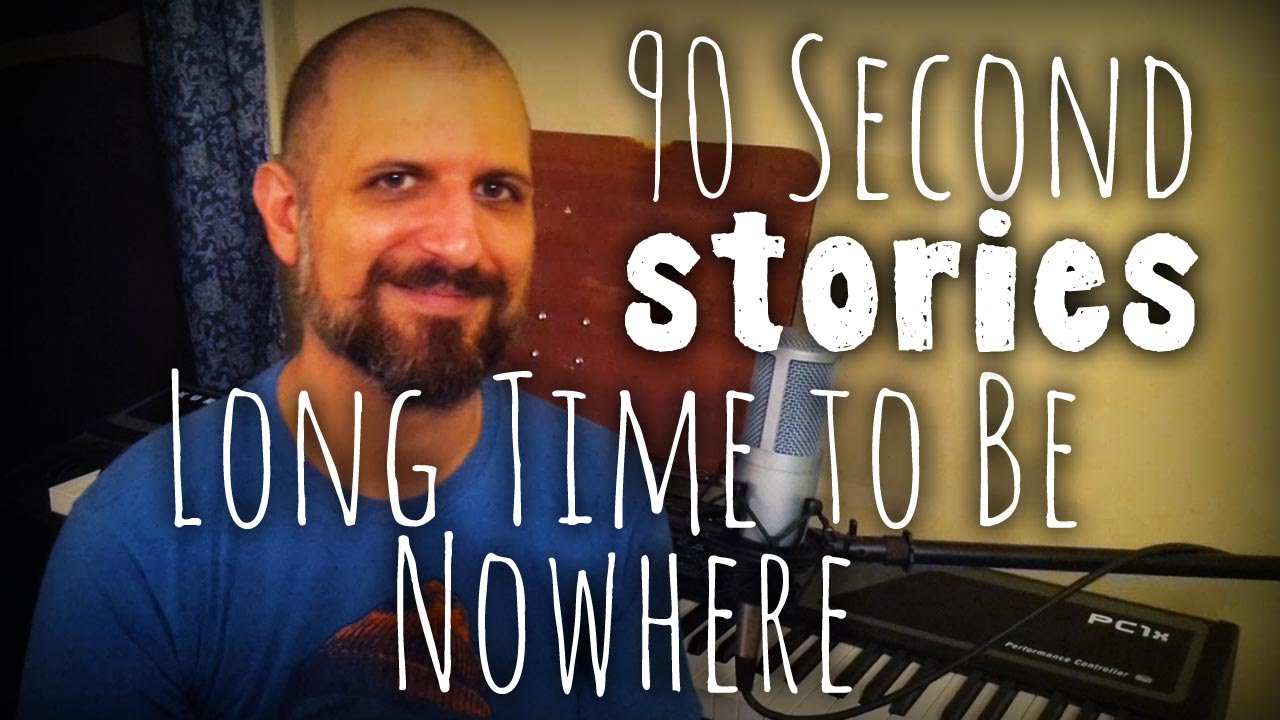 90 Second Stories 5: Long Time to Be Nowhere by Charlie Katt - YouTube