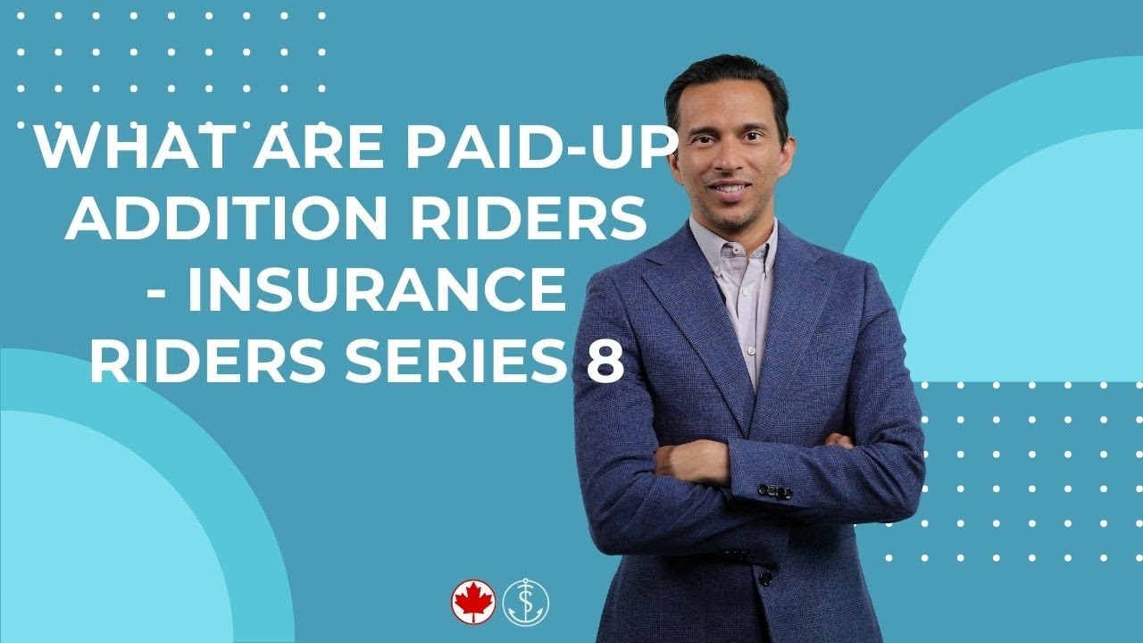 What are Paid-Up Addition Riders? - Insurance Riders 8 - YouTube