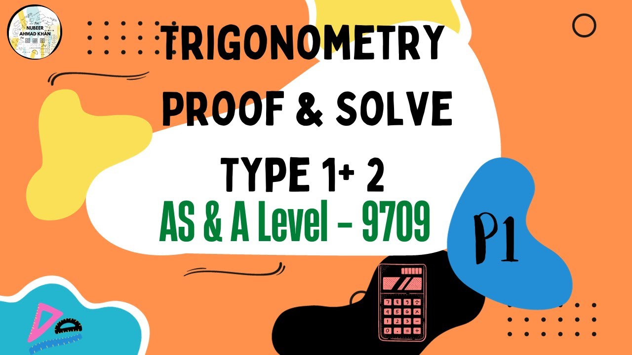 Trigonometry Type 1+2 (Proof & Solve) | P1 | AS & A Level | Edexcel ...