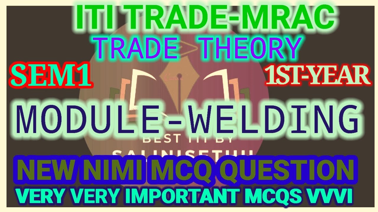 1Y-SEM1-ITI TRADE-MRAC-TRADE-THEORY-MODULE-WELDING - YouTube