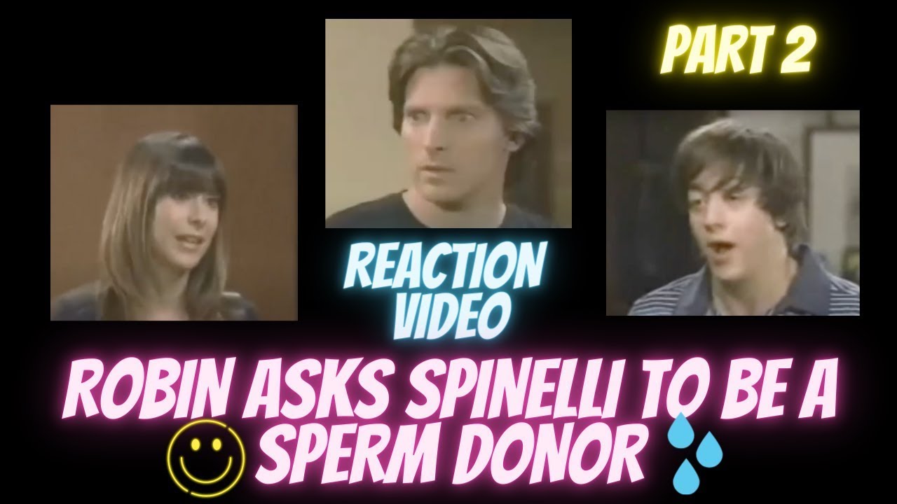 Reaction video Robin asks Spinelli to be a sperm donor?! Part 2! Steve ...