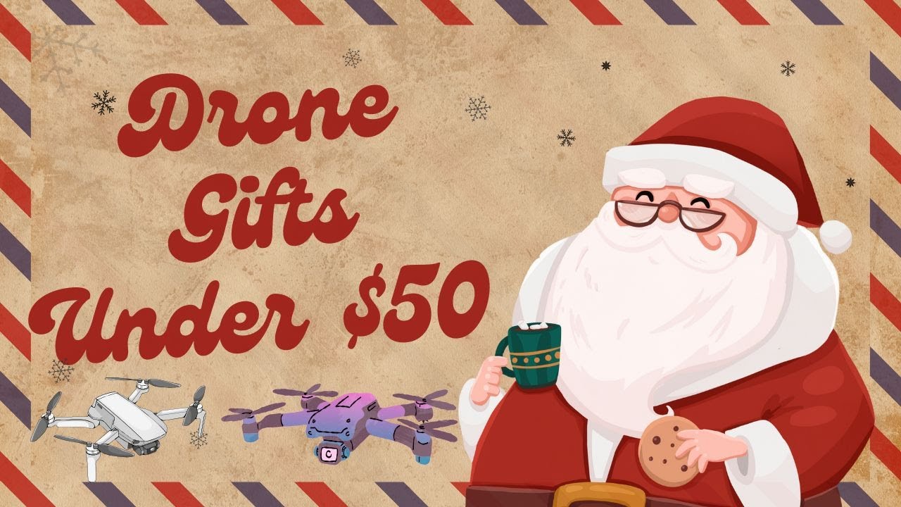 Best Gift Ideas Under $50 for Your Favorite Drone Enthusiast - YouTube