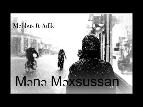 Məhbus ft Adəm - Mənə Məxsussan (İthaf)