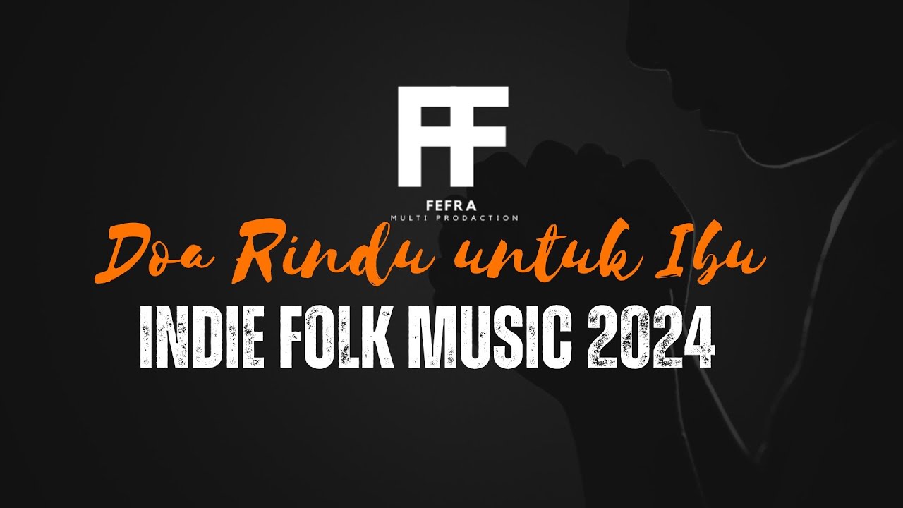 Doa Rindu Untuk Ibu - ( Liric Music ) INDIE FOLK 2024 - YouTube