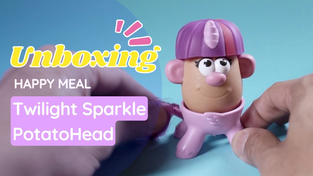 Unboxing My Little Pony Twilight Sparkle Potato Head Happy Meal Toy ...