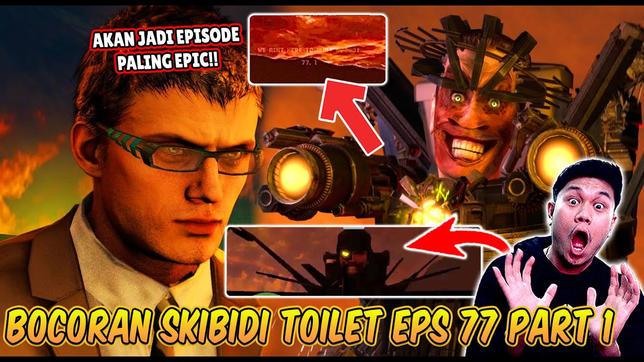 BOCORAN RESMI & TANGGAL RILIS EPISODE 77 PART 1 SKIBIDI TOILET! AKAN ...