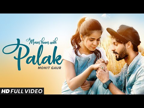 Main Hoon Woh Palak | Mohit Gaur ft. Jigyasa Singh | Vikram Singh | Official Music Video