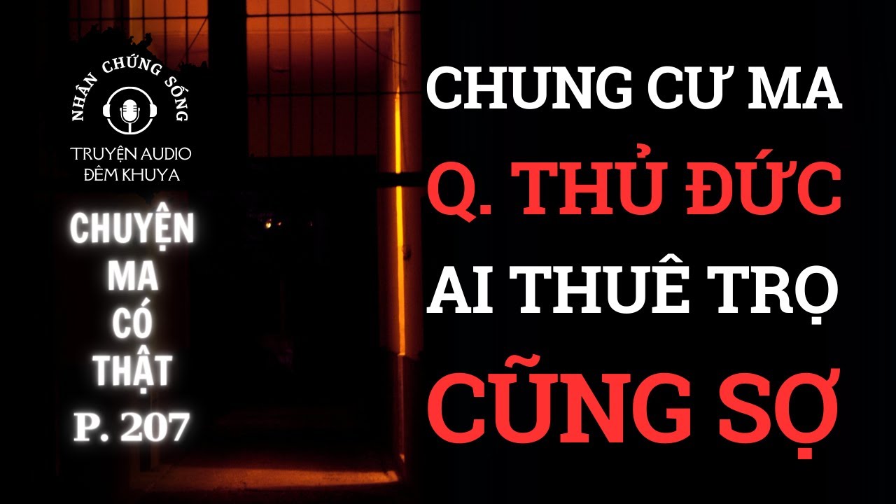 Nhân chứng sống #207: Kinh dị chuyện ma trêu ở chung cư quận Thủ Đức # ...