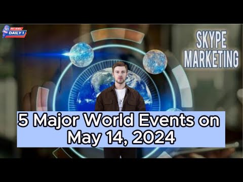 5 Major World Events on May 14, 2024 - YouTube