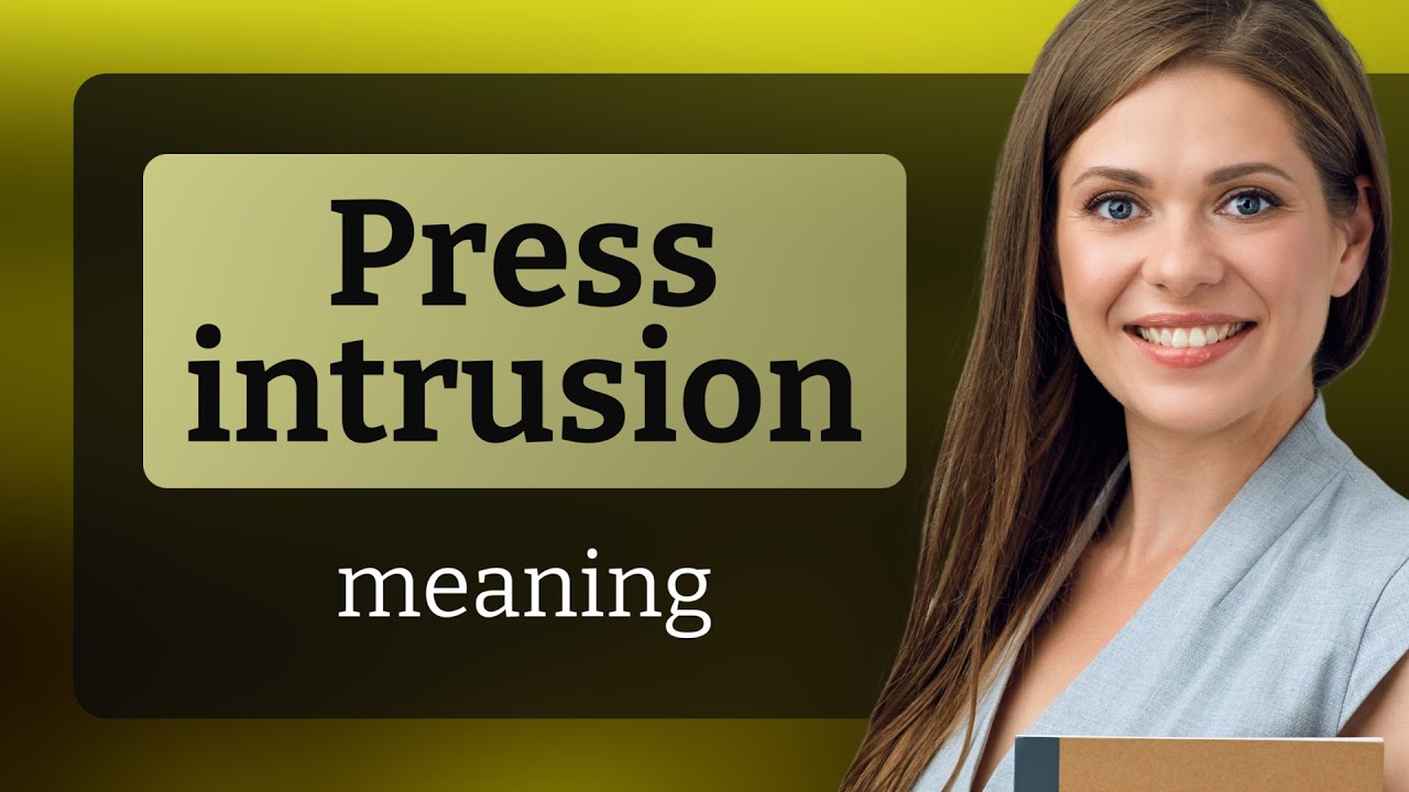 Understanding "Press Intrusion": A Guide for English Learners - YouTube
