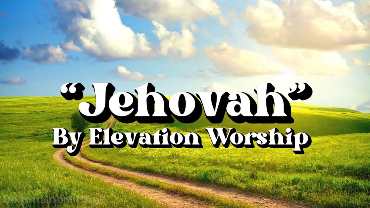 “Jehovah” | by Elevation Worship (feat. Chris Brown) | Lyrics - YouTube