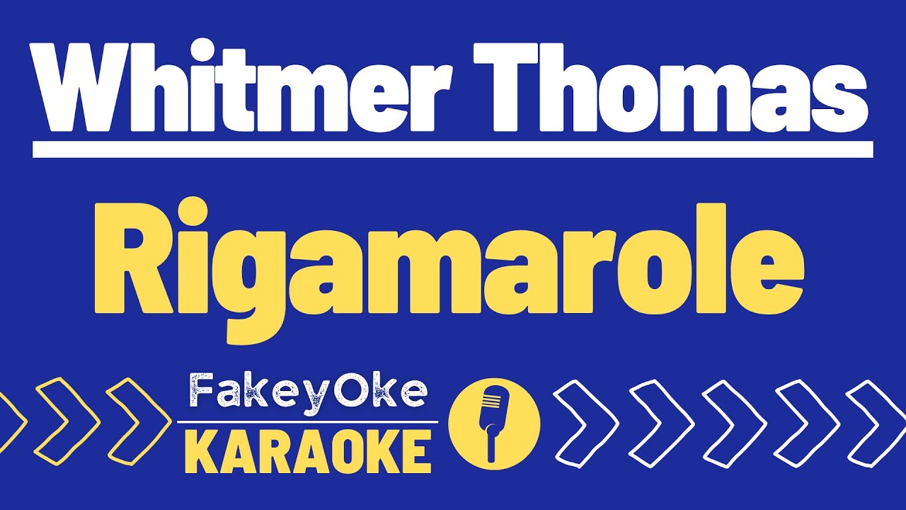 Whitmer Thomas - Rigamarole [Karaoke] - YouTube