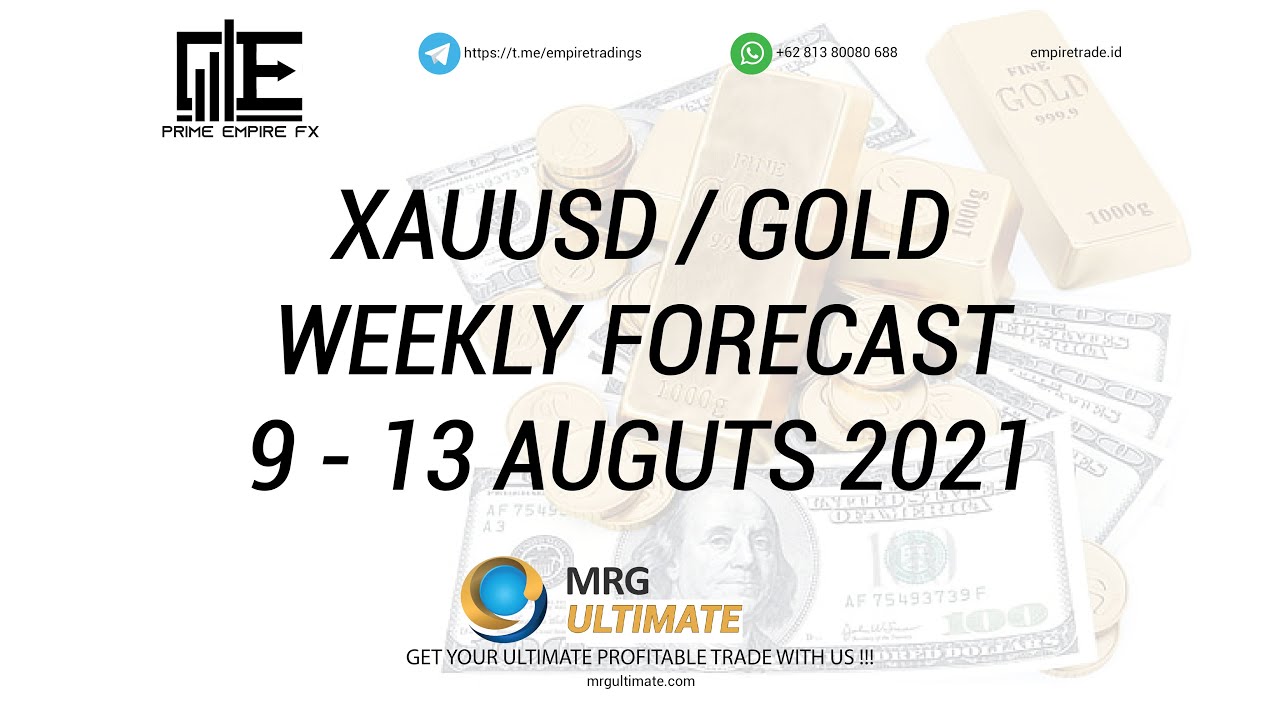 PRIME EMPIRE FX - XAUUSD / GOLD FORECAST NEXT WEEK 9 - 13 AUGUST 2021 ...