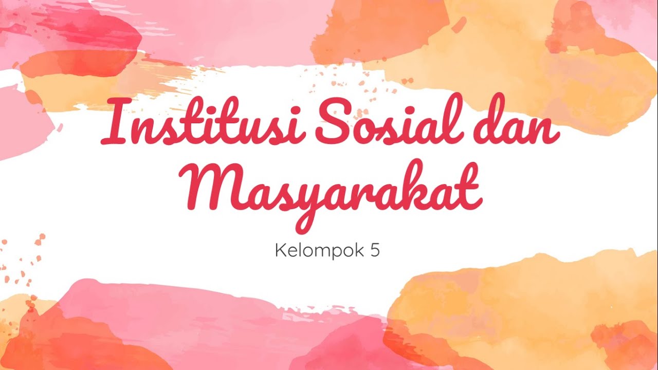 Institusi Sosial dan Masyarakat/~ kelompok 5 sosiologi - YouTube