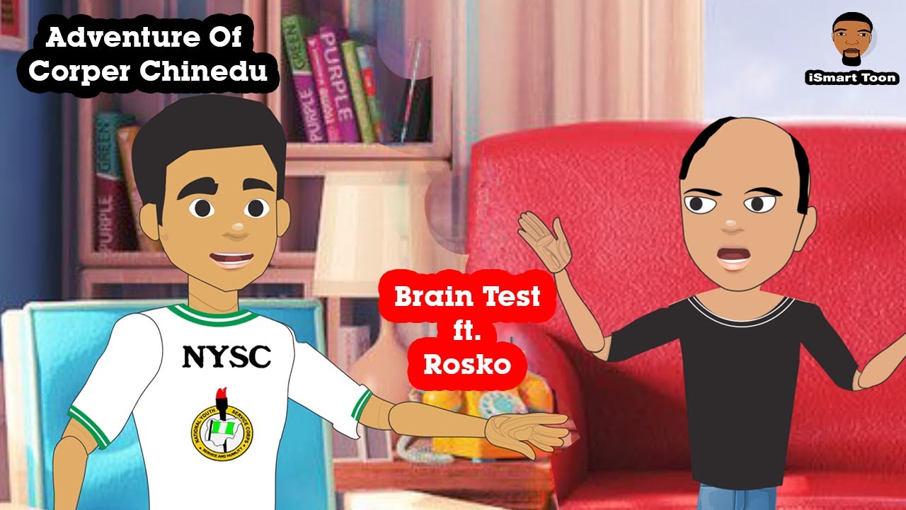 Brain Test - Rosko Vs Corper Chinedu | Funny cartoon comedy video - YouTube