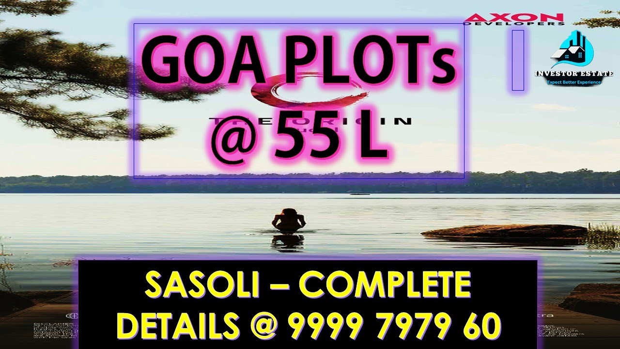 The ORIGIN SASOLI GOA PLOTs by AXON DEVELOPER Sales +91 9999797960 # ...