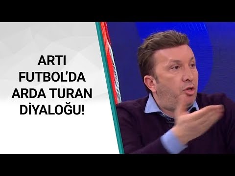 Emre Bol İle Evren Turhan Arasında Yaşanan Arda Turan Diyaloğu! / A Spor / Artı Futbol / 20.01.2020