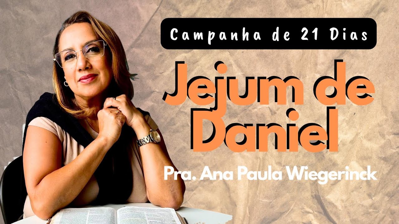 CAMPANHA: 21 Dias - Jejum de Daniel (antepenúltimo dia) - YouTube