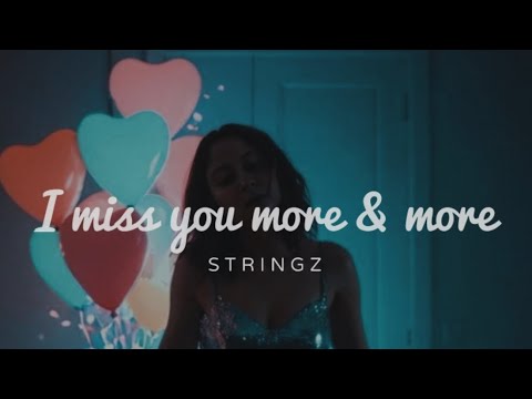 I miss you more & more each day - Stringz - YouTube