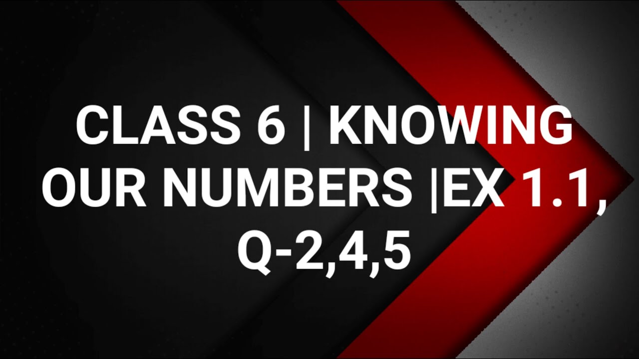 Class 6 Knowing Our Numbers Ex 1 1 Q 2 3 4 YouTube class-6-knowing-our-numbers-ex-1-1-q-2-3-4-youtube