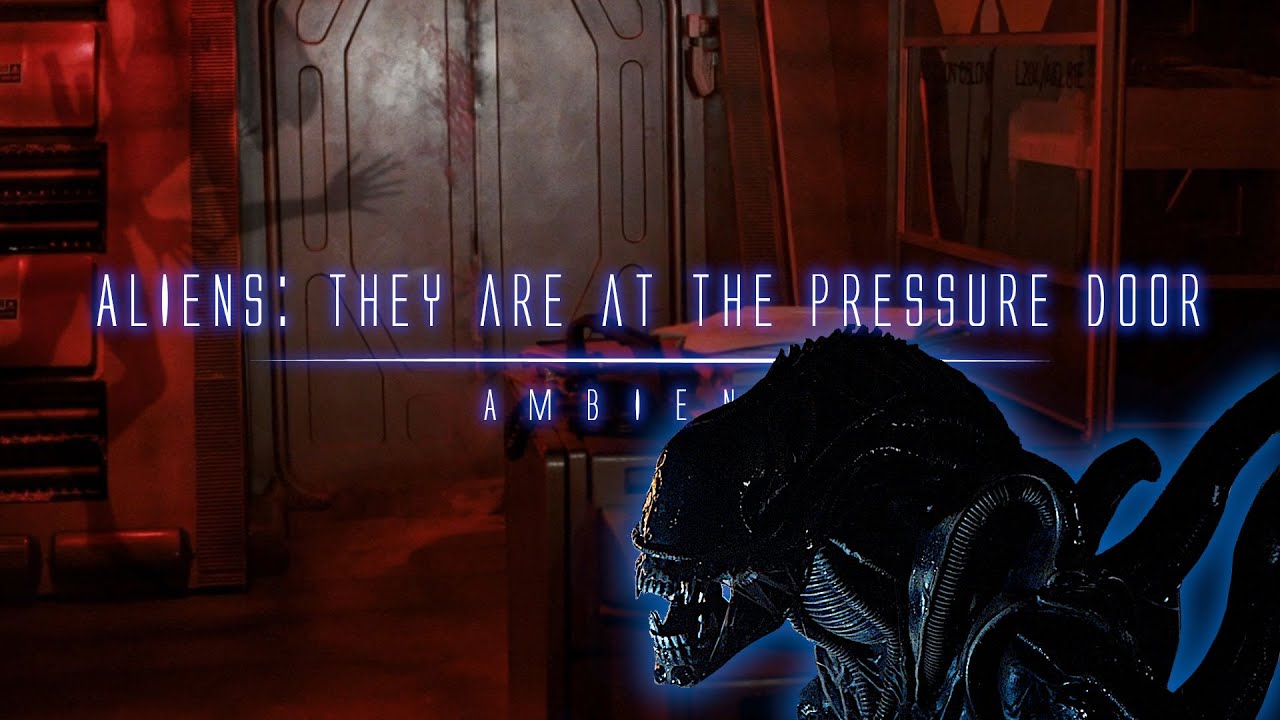Aliens Ambience "They are at the Pressure Door" a Sci-Fi Horror ASMR ...