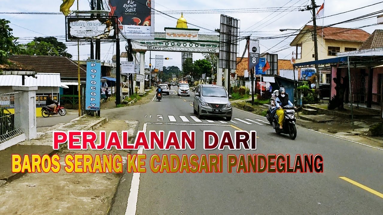Perjalanan Dari Baros Serang Ke Cadasari Pandeglang - YouTube