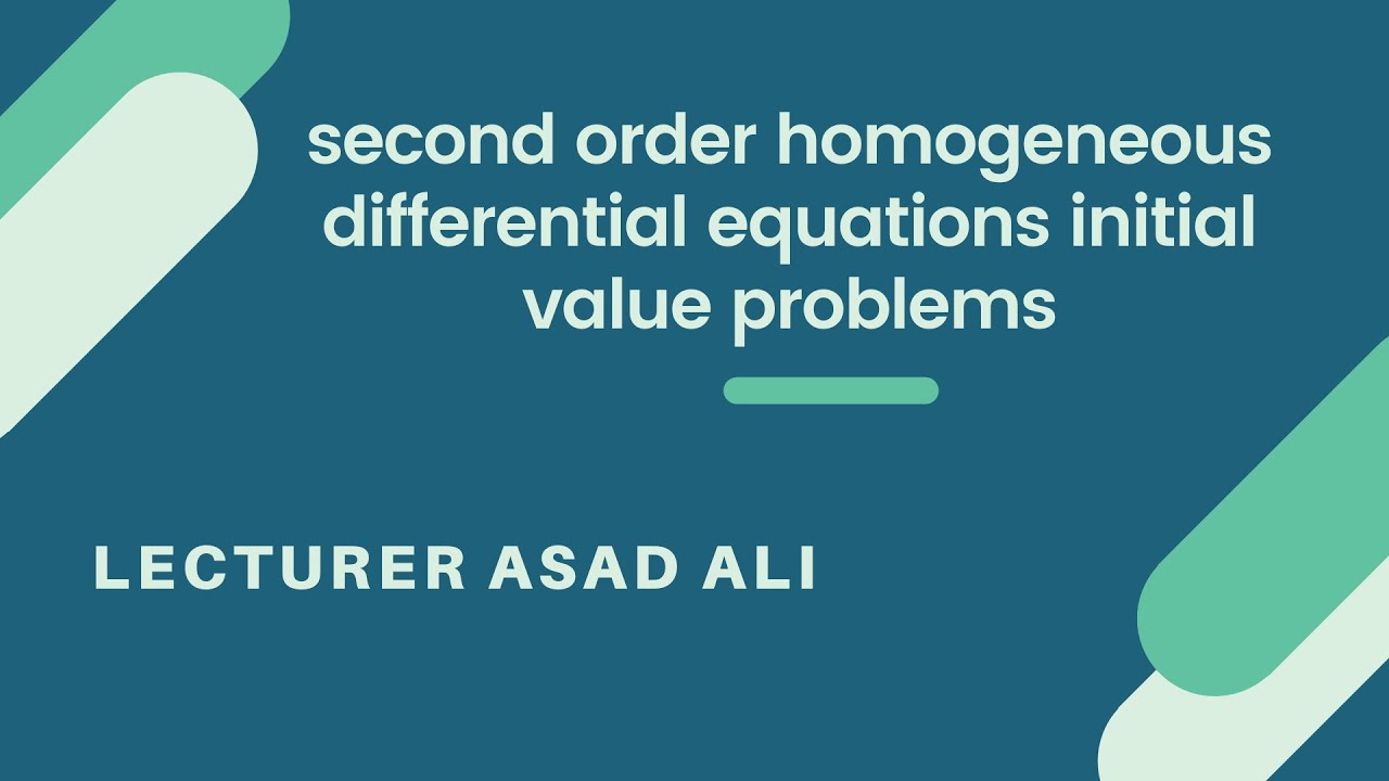 Second Order Homogeneous Equations initial value - YouTube