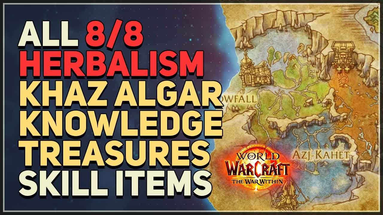 All Khaz Algar Herbalism Knowledge Treasures Skill Items Locations WoW ...