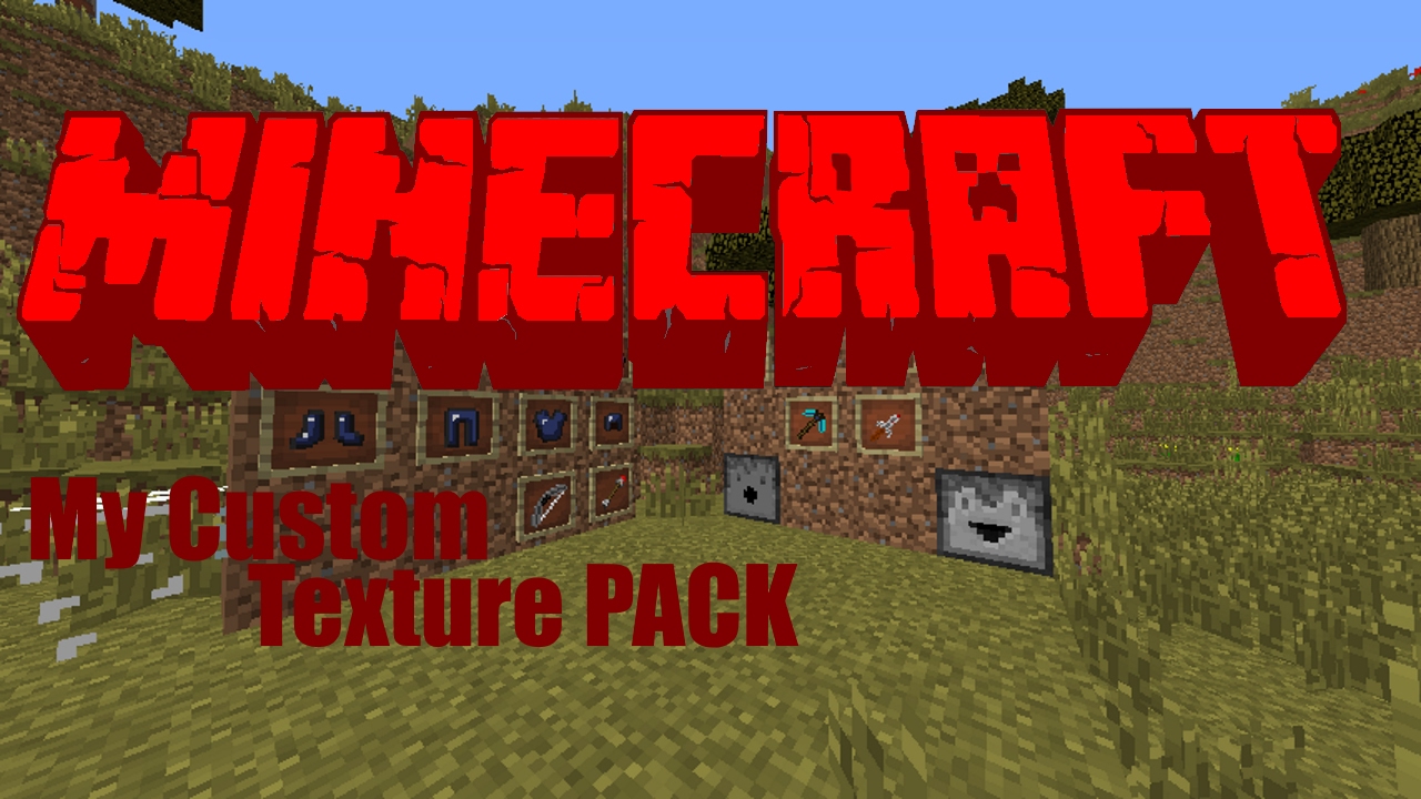 Minecraft: My Custom Texture Pack! (Not Finished) - YouTube
