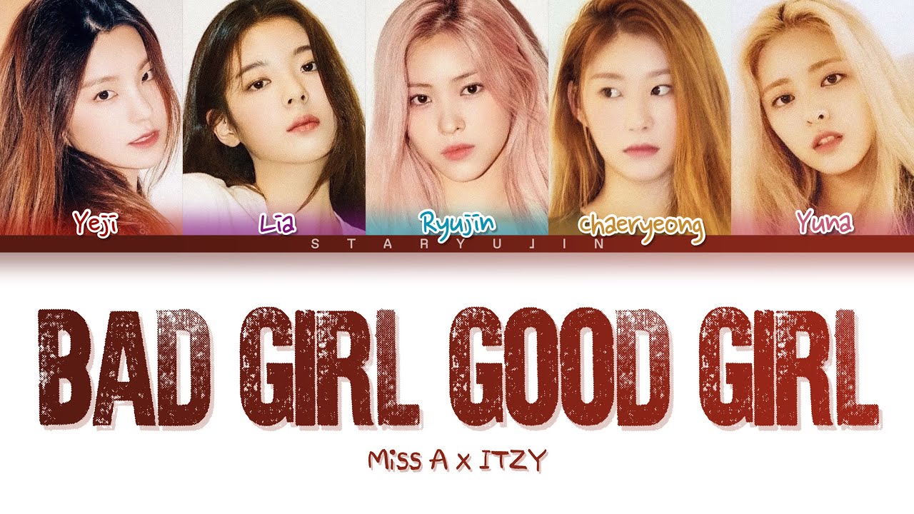 How Would ITZY sing ~Bad Girl, Good Girl~ by Miss A (Color Coded Lyrics ...