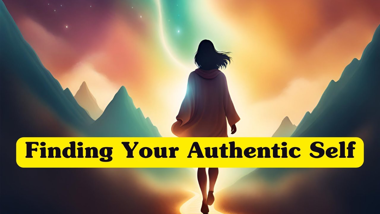 Finding Your Authentic Self - YouTube