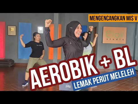 AEROBIK + BL BAKAR LEMAK PERUT DAN KENCANGKAN MIS V | pemula