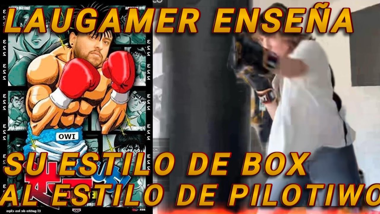 LAUGAMER ENSEÑA SU ESTILO DE BOX - AL ESTILO DE PILOTIWO - YouTube