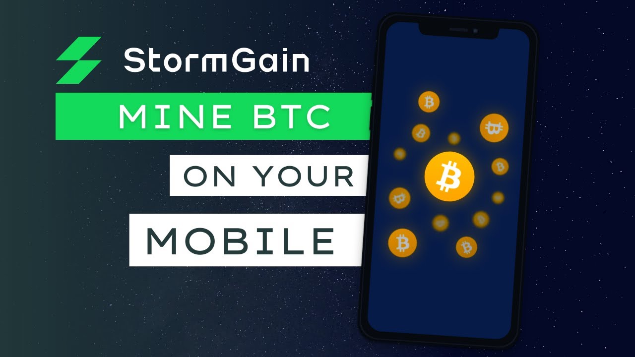 How to mine Bitcoin for free on your Phone | StormGain Cloud miner ...