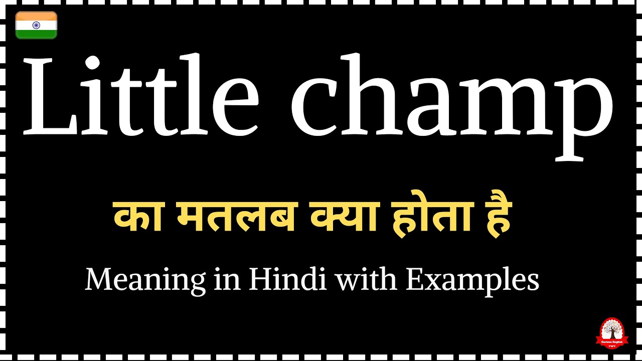 Little champ meaning in Hindi | Little champ का मतलब क्या होता है ...