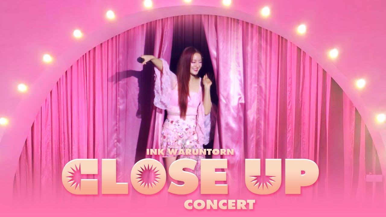 INK WARUNTORN CLOSE UP CONCERT - YouTube