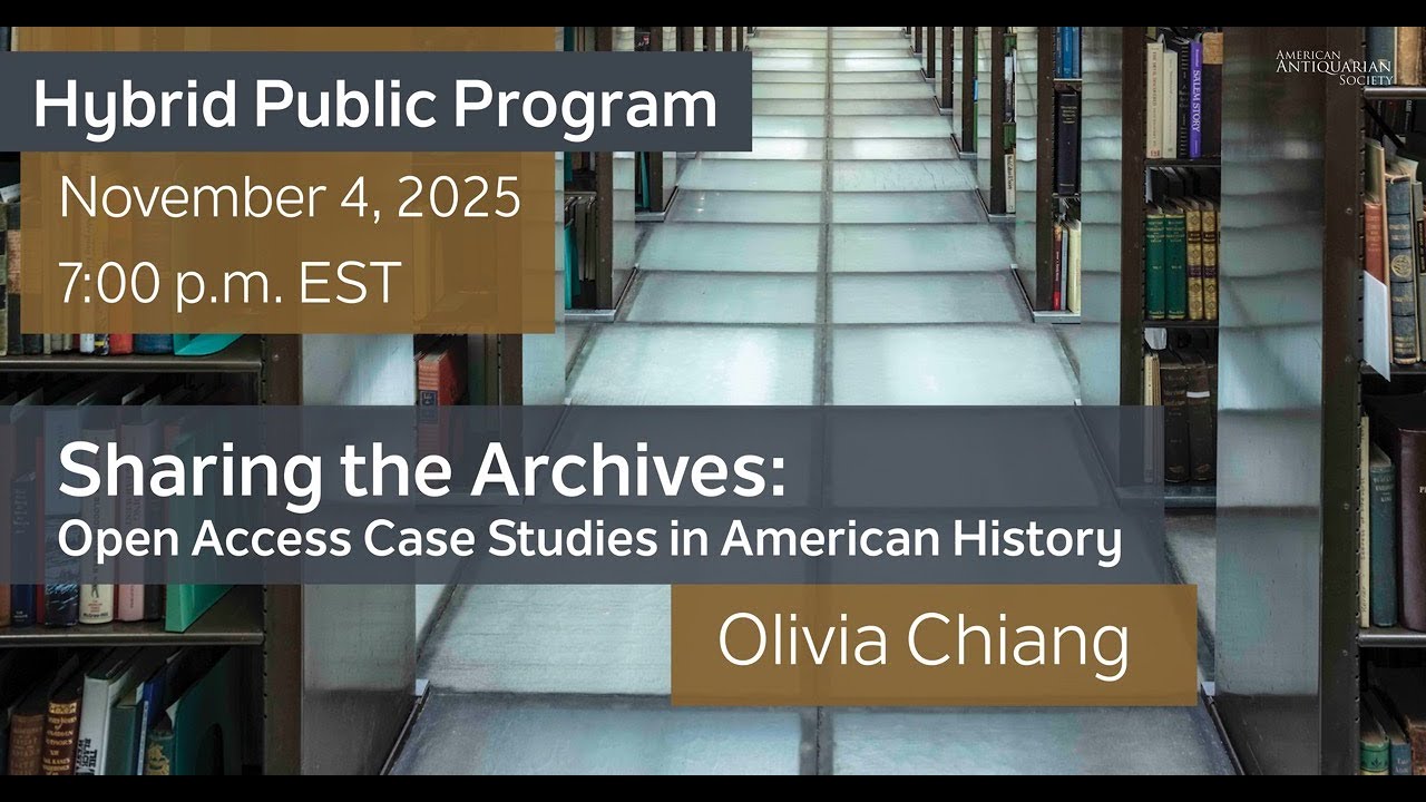"Sharing the Archives: Open Access Case Studies in American History ...