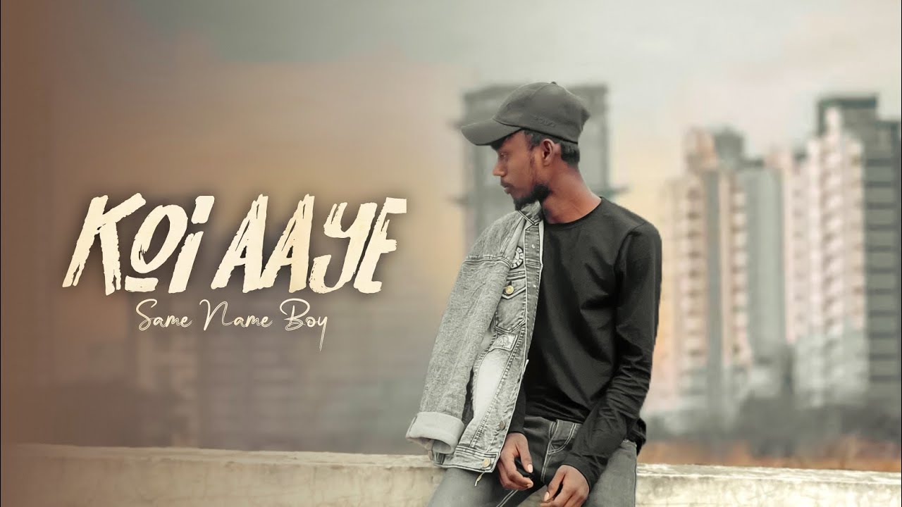 SAME NAME BOY - Koi Aaye ( Official Lyrics Video ) Letest Sad Rap Song ...