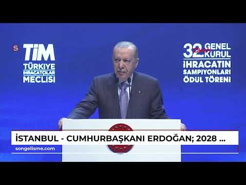 İstanbul - Cumhurbaşkanı Erdoğan: 2028 yılına kadar uzak ülkelere ihracatımızı 50 milyar dolara ç...