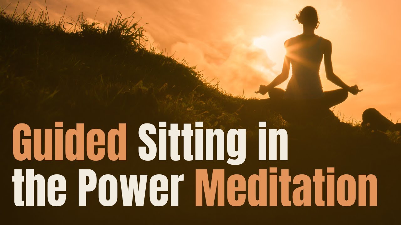 Sitting in the Power | Sitting in the Power Guided Meditation - YouTube