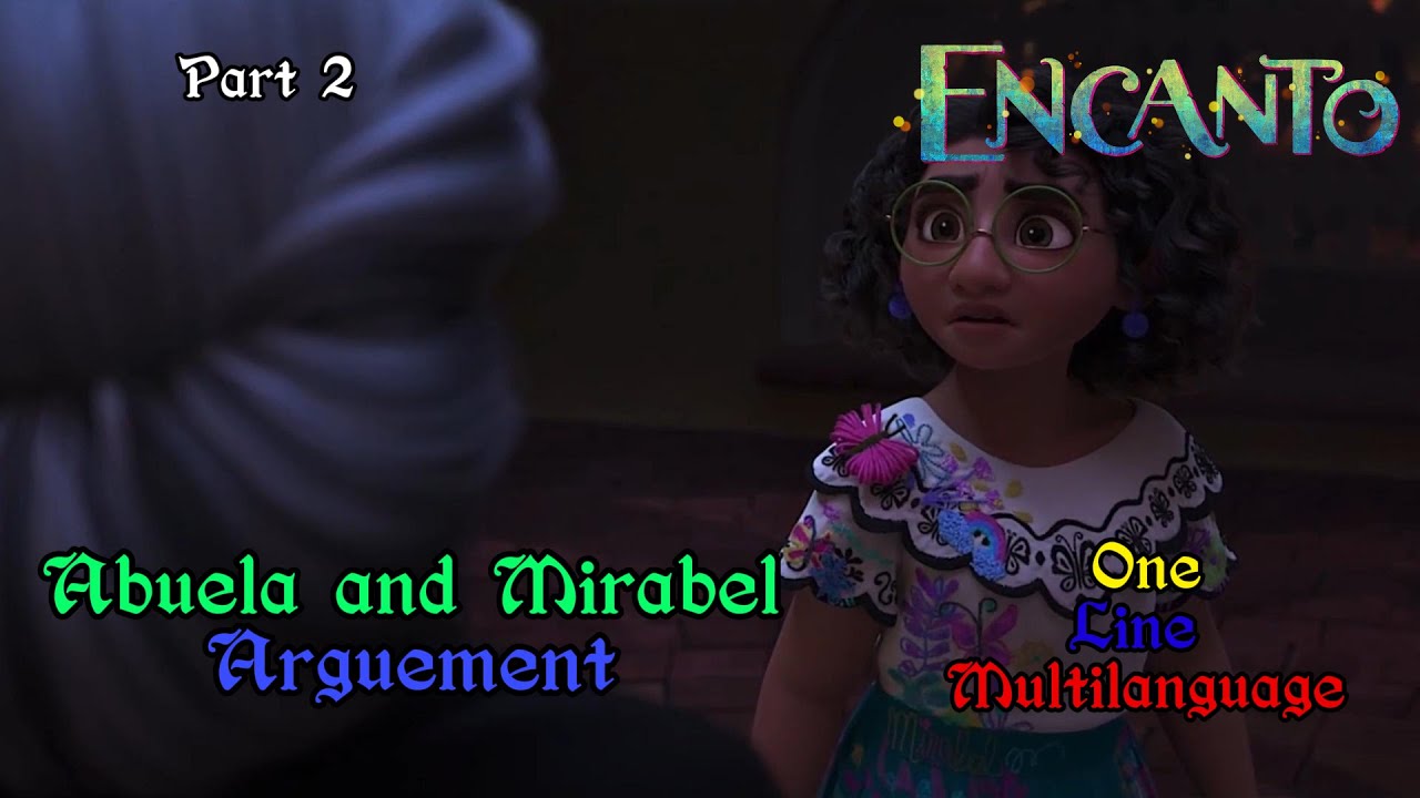 Encanto - Abuela and Mirabel Argument One-Line Multilanguage - Part 2 ...
