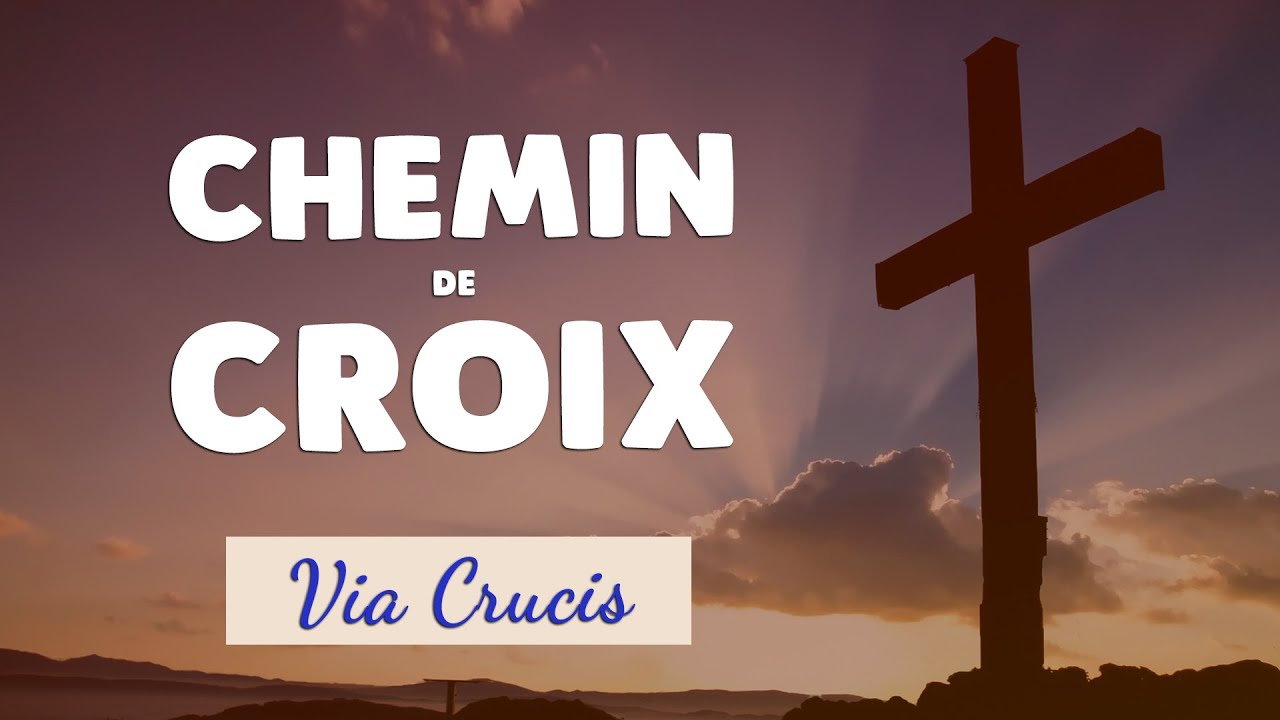 🙏 CHEMIN de CROIX 🙏 MÉDITATION de la VIA CRUCIS (14 STATIONS) - YouTube